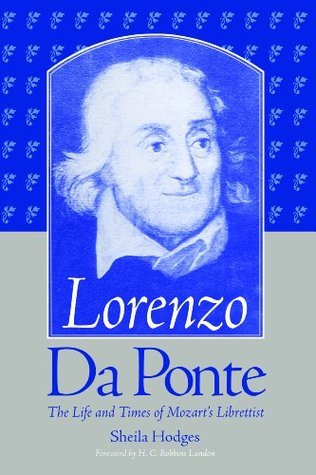 Lorenzo Da Ponte: The Life and Times of Mozart’s Librettist by Sheila ...
