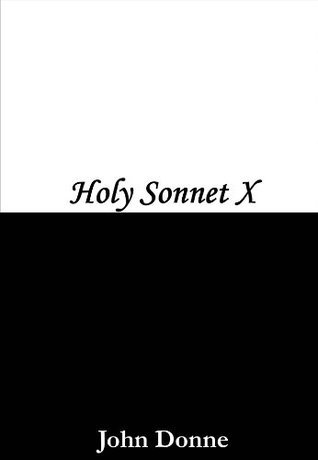 Holy Sonnet 10 by John Donne | Goodreads