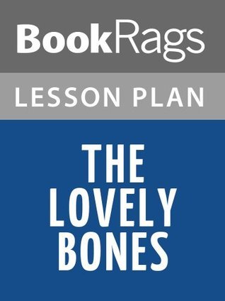Lesson Plans The Lovely Bones by BookRags | Goodreads