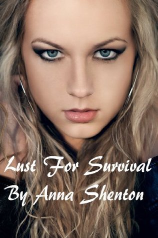 Lust For Survival by Anna Shenton | Goodreads