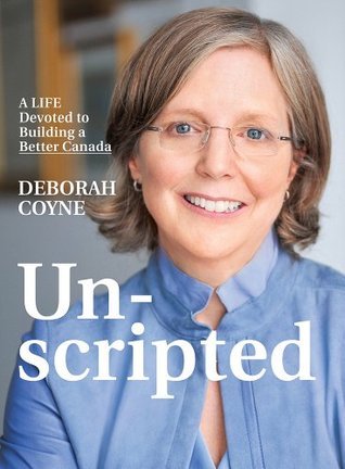 Unscripted: A life devoted to building a better Canada by Deborah Coyne ...