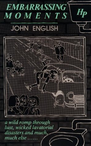 Embarrassing Moments by John English | Goodreads