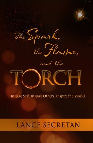 The Spark, the Flame, and the Torch: Inspire Self. Inspire Others ...