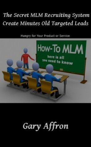 The Secret MLM Sponsoring System Sign 20 People Weekly by Gary Affron ...
