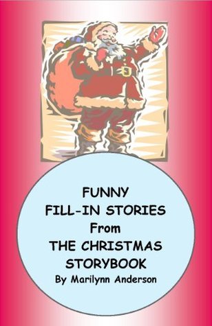 FUNNY FILL-IN STORIES FROM THE CHRISTMAS STORYBOOK by Marilynn Anderson ...