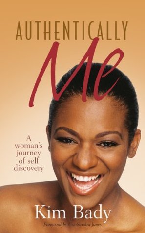 Authentically Me by Kim Bady | Goodreads