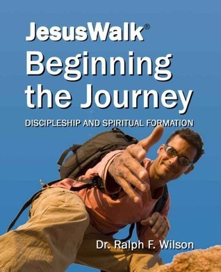 JesusWalk : Beginning the Journey: Discipleship & Spiritual Formation ...