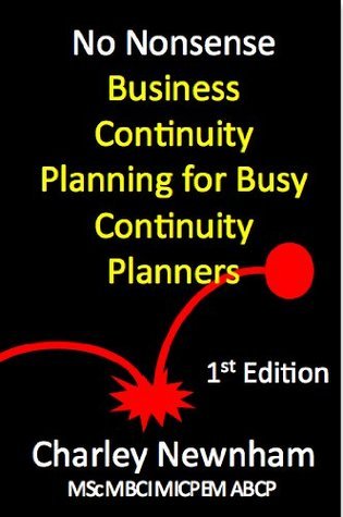 No Nonsense Business Continuity Planning for Busy Continuity Planners ...