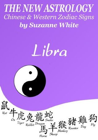 LIBRA - THE NEW ASTROLOGY - CHINESE AND WESTERN ZODIAC SIGNS: LIBRA NEW ...