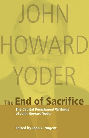 The End of Sacrifice: The Capital Punishment Writings of John Howard ...
