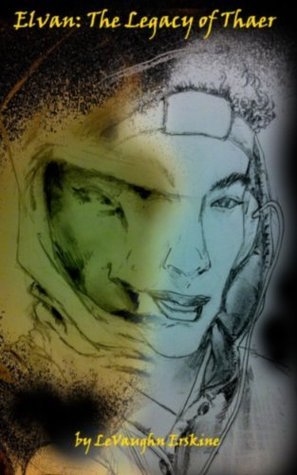 The Legacy of Thaer: Quest of the Elvan by Levaughn Erskine | Goodreads