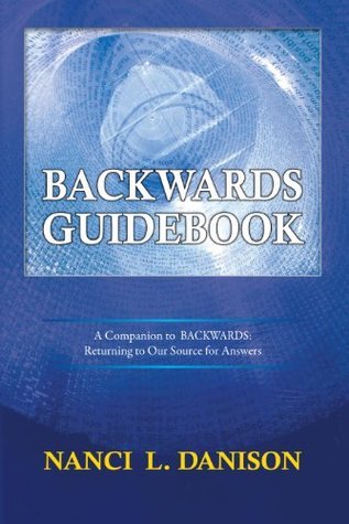 Backwards Guidebook (Backwards Books 2) by Nanci L. Danison | Goodreads