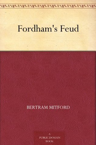 Fordham's Feud by Bertram Mitford | Goodreads
