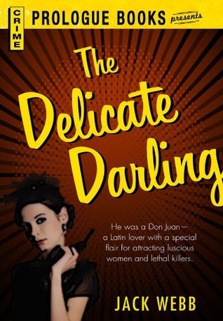 The Delicate Darling (Prologue Books) by Jack Webb | Goodreads