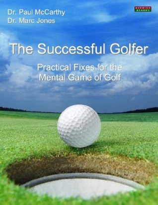 The Successful Golfer: Practical Fixes for the Mental Game of Golf by ...