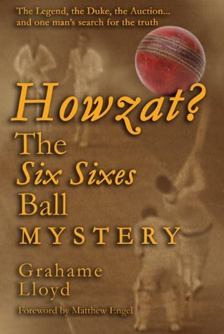 Howzat? The Six Sixes Ball Mystery by Grahame Lloyd | Goodreads