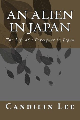 An Alien in Japan by Candilin Lee | Goodreads