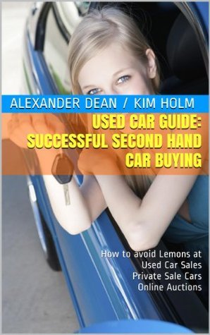 Used Car Guide: Successful Second Hand Car Buying, How to avoid Lemons ...