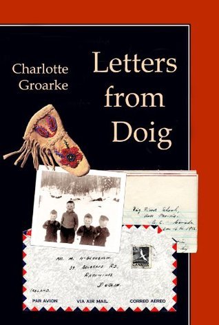 Letters from Doig: Letters to My Dear Ones in Ireland, 1955-1958 by ...