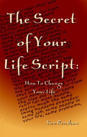 The Secret Of Your Life Scripts by Ken Renshaw | Goodreads