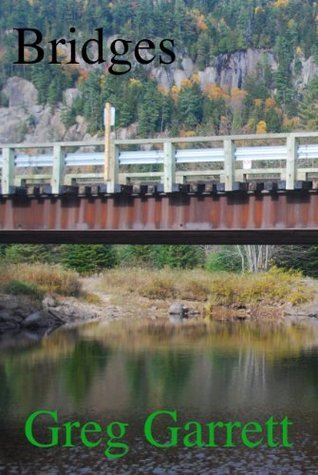 "Bridges: A Short Story" by Greg Garrett | Goodreads