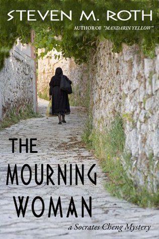 The Mourning Woman (Socrates Cheng Mystery #2) by Steven M. Roth ...