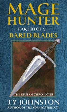 Mage Hunter: Episode 3: Bared Blades by Ty Johnston | Goodreads