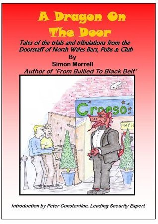 A Dragon On The Door. Tales of Welsh Door Supervisors by Simon Morrell ...