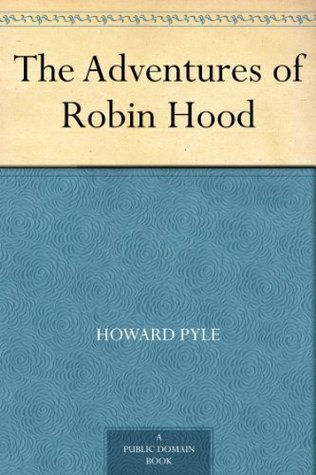 The Adventures of Robin Hood by Howard Pyle | Goodreads
