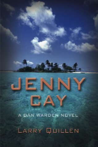 Jenny Cay (Dan Warden Series Book 3) by Larry Quillen | Goodreads