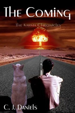 The Coming (The Karma Chronicles #1) by C.J. Daniels | Goodreads