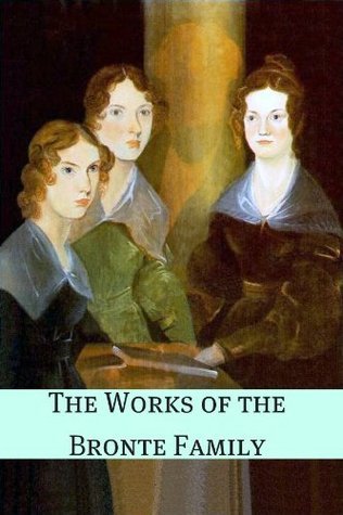 The Works of the Bronte Family by Charlotte Brontë | Goodreads