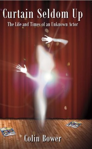 Curtain Seldom Up by Colin Bower | Goodreads