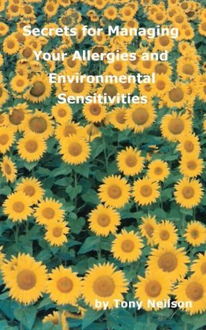 Allergies & Environmental Sensitivities: Reduce Your Misery - Over 150 ...