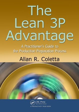 The Lean 3P Advantage: A Practitioner's Guide to the Production ...