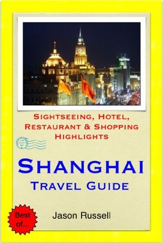 Shanghai, China Travel Guide - Sightseeing, Hotel, Restaurant ...