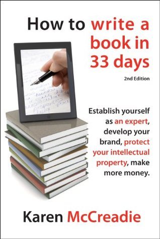How to Write a Book in 33 Days by Karen McCreadie | Goodreads