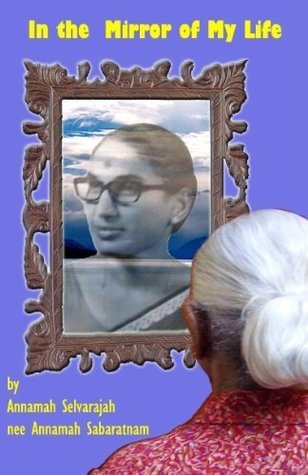In The Mirror Of My Life by Annamah Sabaratnam | Goodreads