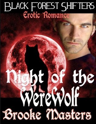 Night of the Werewolf: Paranormal Erotica by Brooke Masters | Goodreads