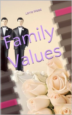 Family Values by Lorna Wood | Goodreads