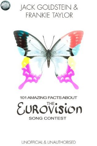 101 Amazing Facts About The Eurovision Song Contest by Jack Goldstein ...