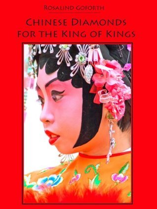 Chinese Diamonds for the King of Kings by Rosalind Goforth | Goodreads