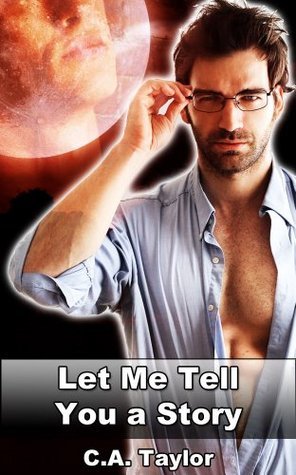 Let Me Tell You a Story by C.A. Taylor | Goodreads
