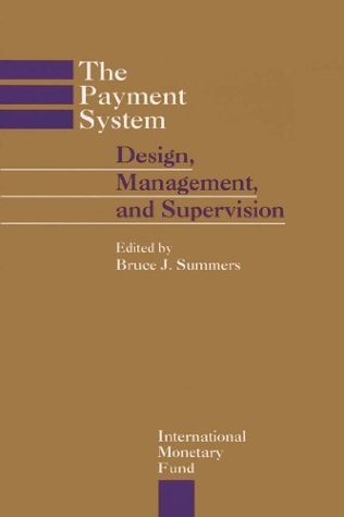 The Payment System: Design, Management, and Supervision by ...