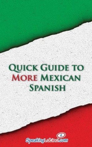 Quick Guide to More Mexican Spanish by Language Babel | Goodreads
