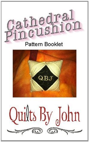 Cathedral Window Pincushion Pattern Book by John Gomez | Goodreads