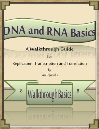 DNA and RNA Basics: A Walkthrough Guide to Replication, Transcription ...