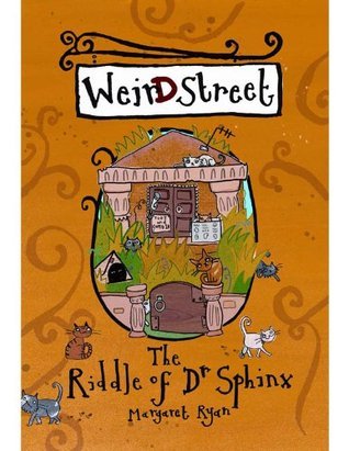 The Riddle of Dr Sphinx (Weird Street) by Margaret Ryan | Goodreads