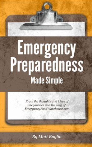 Emergency Preparedness Made Simple by Matt Buglio | Goodreads
