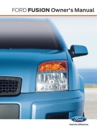 Ford Fusion Owner's Manual (Europe) by Ford of Europe | Goodreads